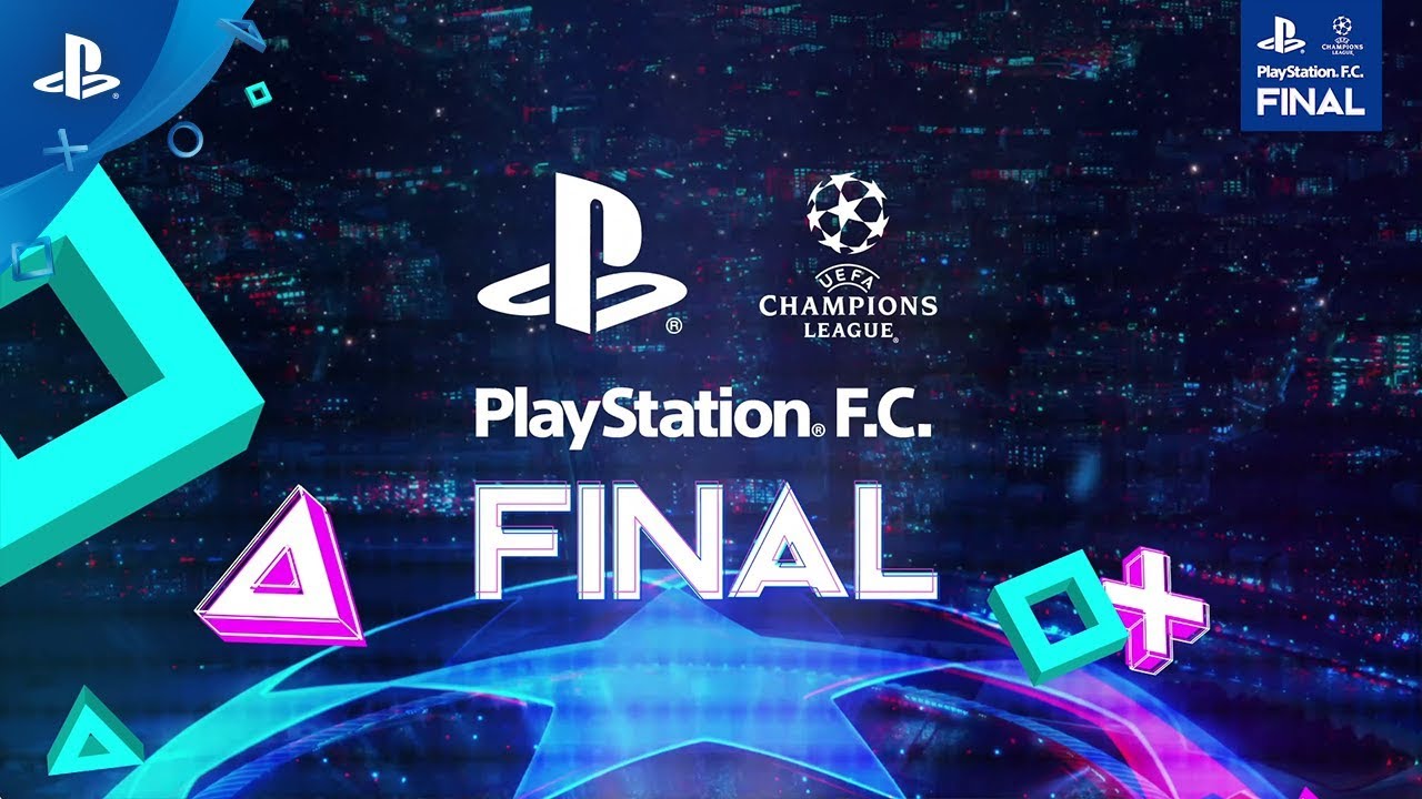 PlayStation FC Final – Sony Interactive Entertainment & Uefa ...